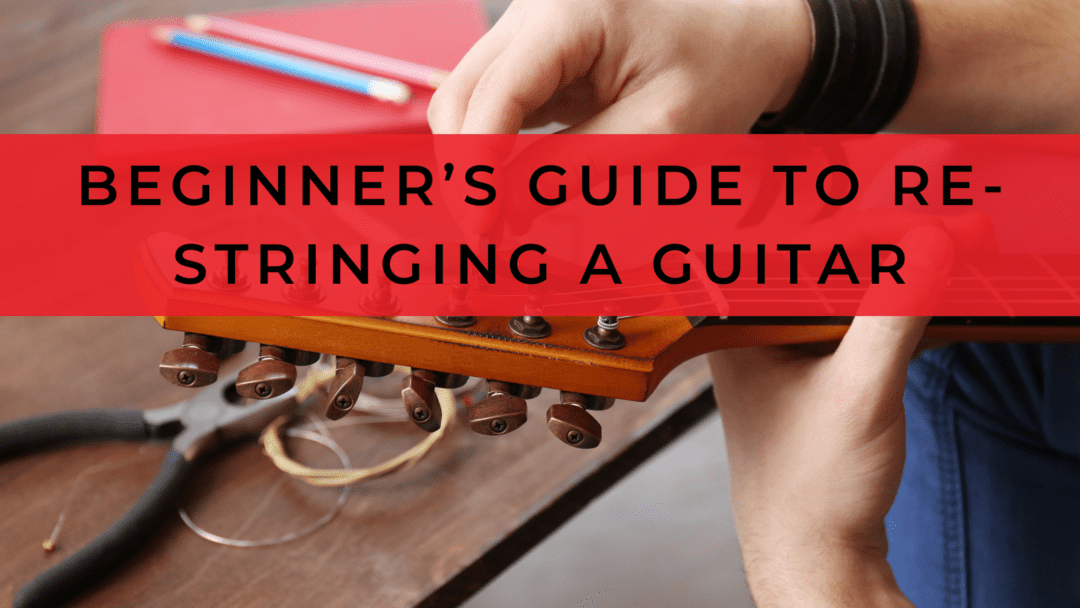 Beginner’s Guide to Re-stringing a Guitar | Guitar Craft Academy